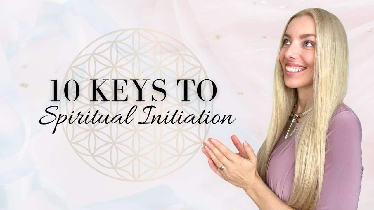 10 Keys to Spiritual Initiations and How to Navigate Them